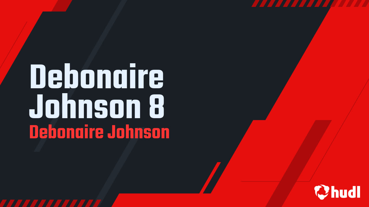 Debonaire Johnson 8 - Debonaire Johnson highlights - Hudl