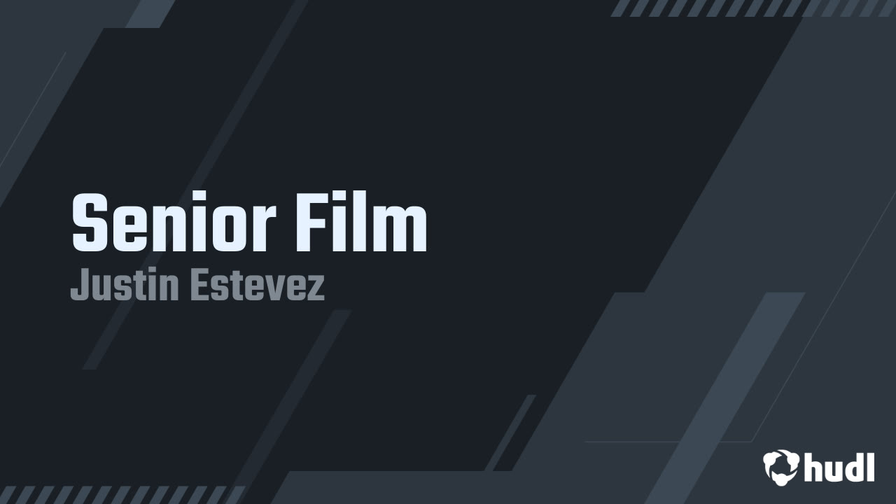 Senior Film - Justin Estevez highlights - Hudl