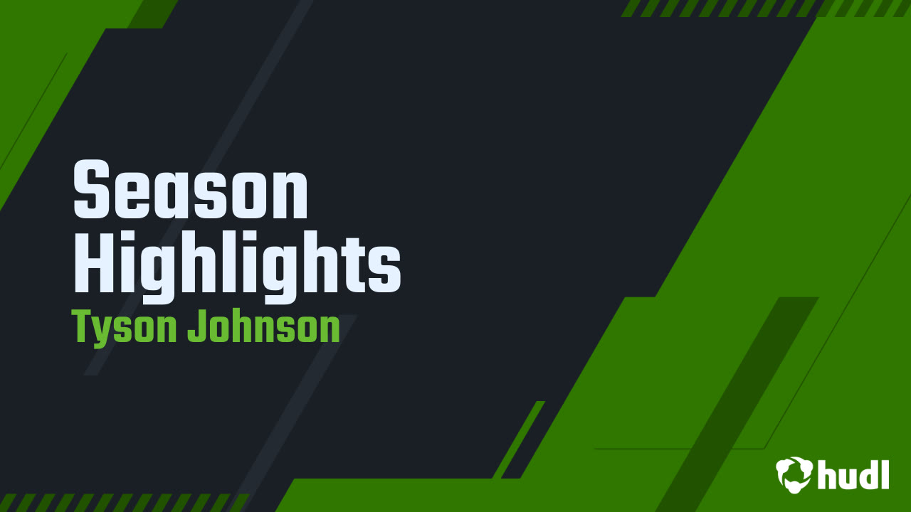 Season Highlights - Tyson Johnson highlights - Hudl