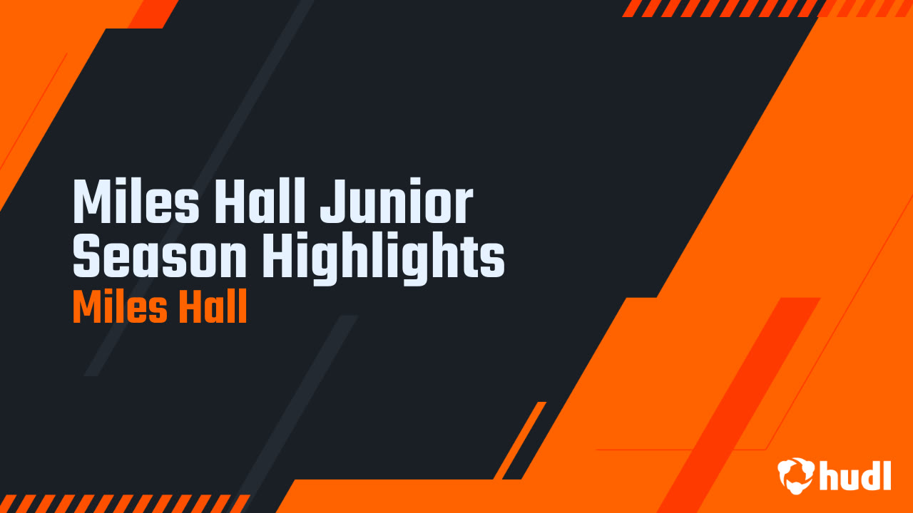 Miles Hall Junior Season Highlights - Miles Hall highlights - Hudl