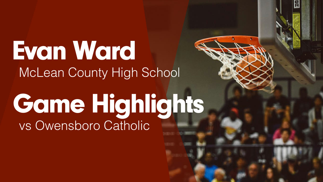 Game Highlights vs Owensboro Catholic - Evan Ward highlights - Hudl