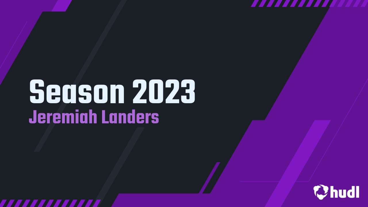 Season 2023 - Jeremiah Landers highlights - Hudl