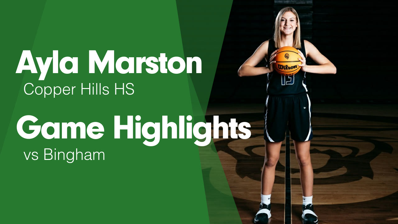 Game Highlights vs Bingham - Ayla Marston highlights - Hudl
