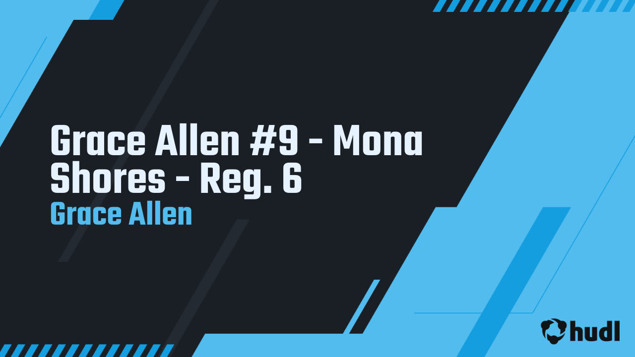 Grace Allen #9 - Mona Shores - Reg. 6 - Grace Allen highlights - Hudl