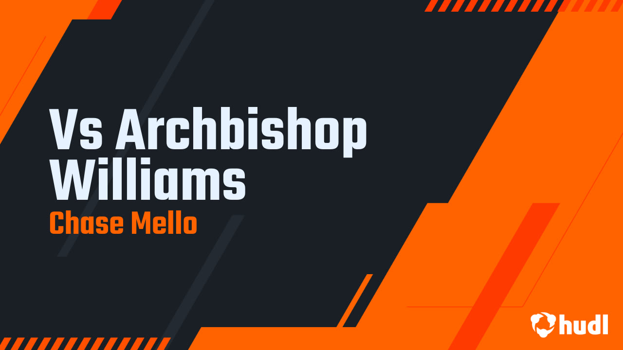 Vs Archbishop Williams - Chase Mello highlights - Hudl
