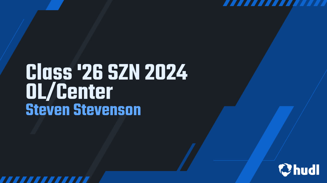 Class '26 SZN 2024 OL/Center - Steven Stevenson highlights - Hudl