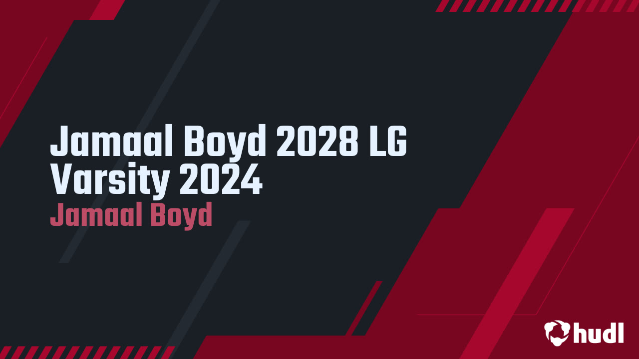 Jamaal Boyd 2028 LG Varsity 2024 - Jamaal Boyd highlights - Hudl