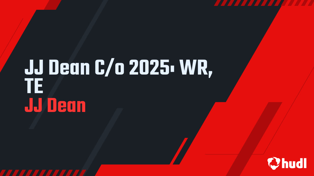 JJ Dean C/o 2025: WR, TE - JJ Dean highlights - Hudl