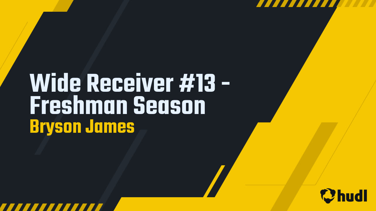 Wide Receiver #13 - Freshman Season - Bryson James highlights - Hudl