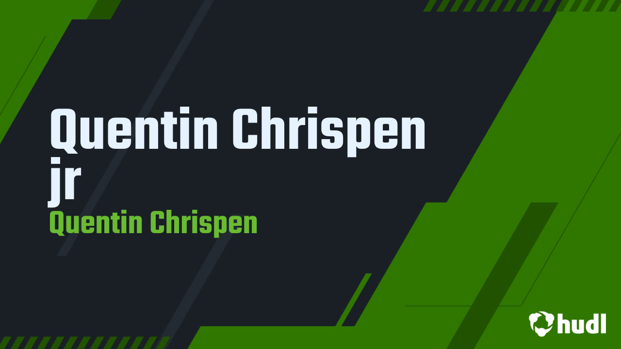 Quentin Chrispen jr - Quentin Chrispen highlights - Hudl