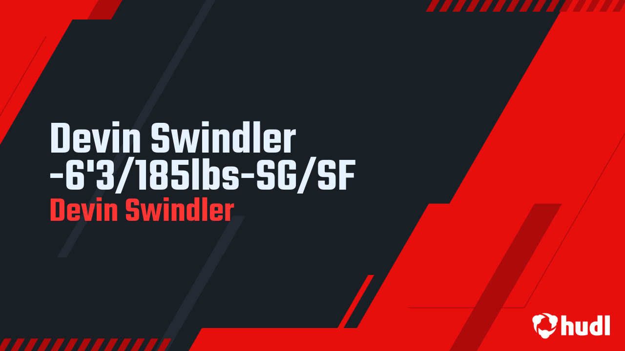 Devin Swindler -6'3/185lbs-SG/SF - Devin Swindler highlights - Hudl
