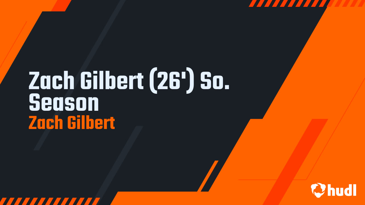 Zach Gilbert (26') So. Season - Zach Gilbert highlights - Hudl
