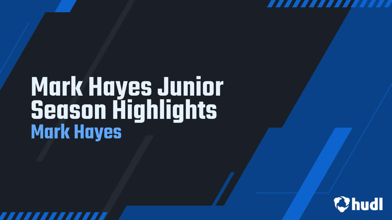 Mark Hayes Junior Season Highlights - Mark Hayes highlights - Hudl