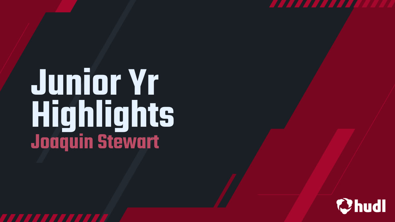 Junior Yr Highlights - Joaquin Stewart highlights - Hudl