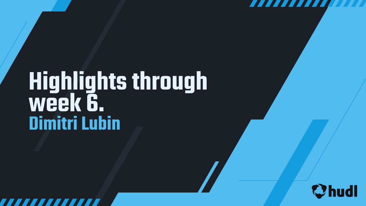 Highlights through week 6. - Dimitri Lubin highlights - Hudl