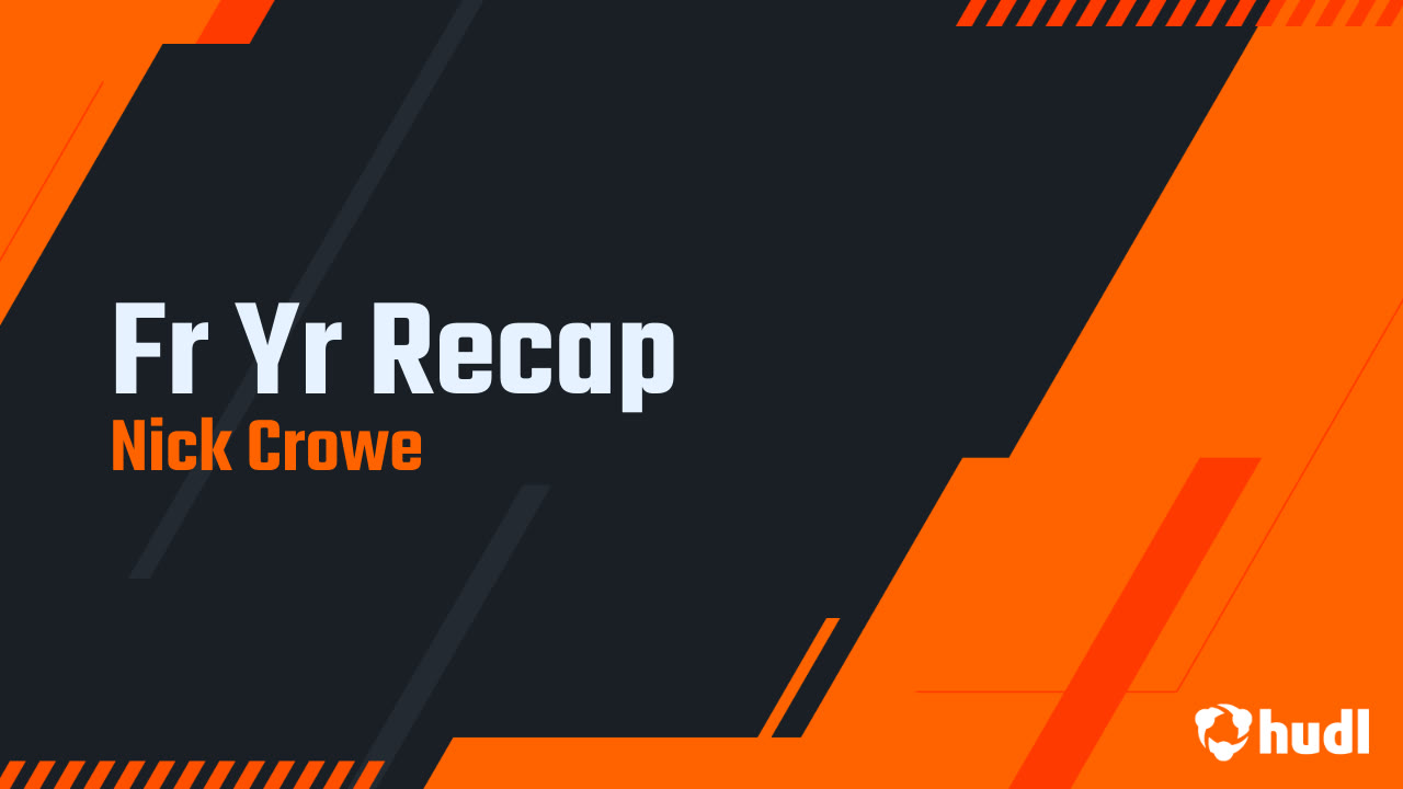 Fr Yr Recap - Nick Crowe highlights - Hudl
