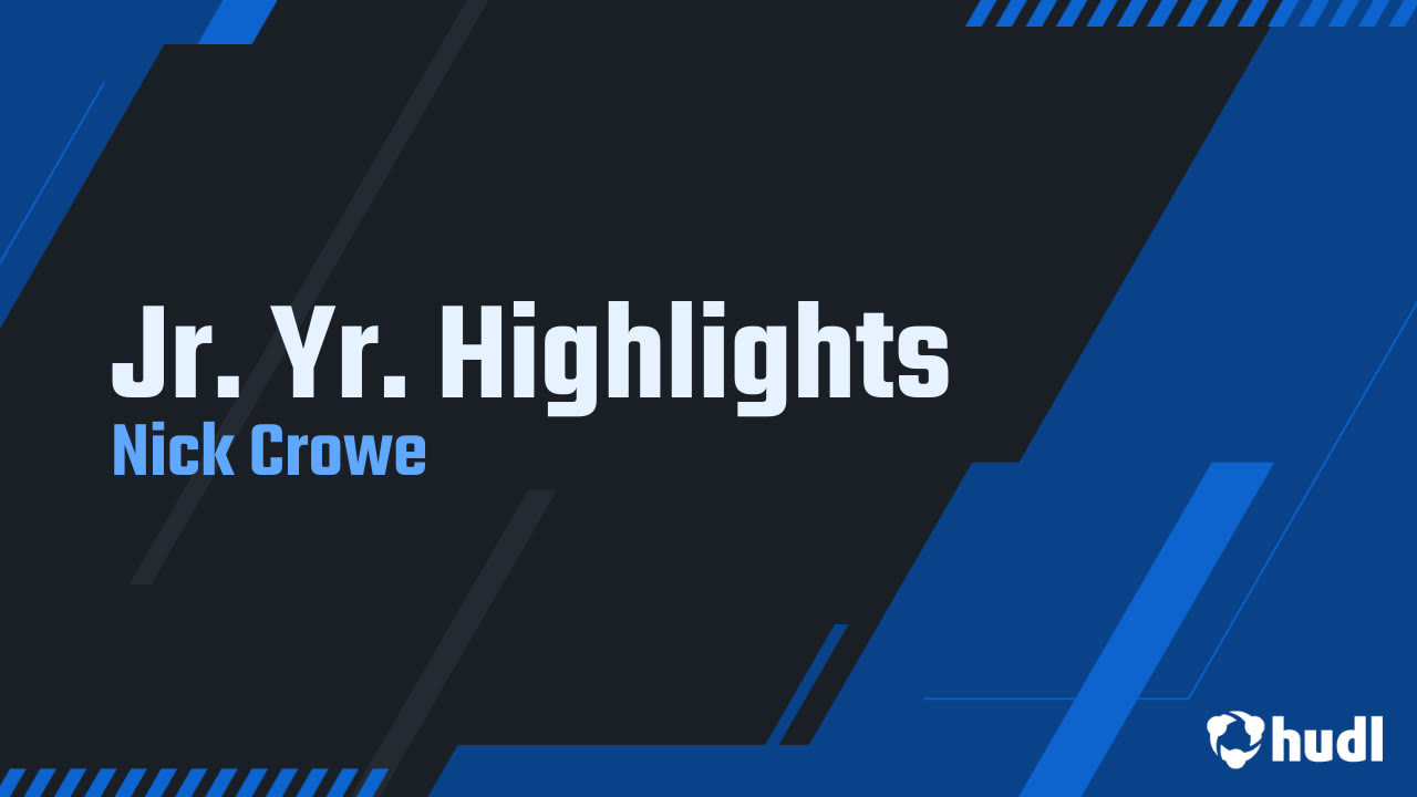 Jr. Yr. Highlights - Nick Crowe highlights - Hudl