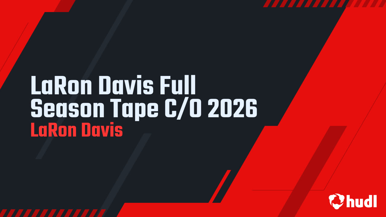 LaRon Davis Full Season Tape C/O 2026 - LaRon Davis highlights - Hudl