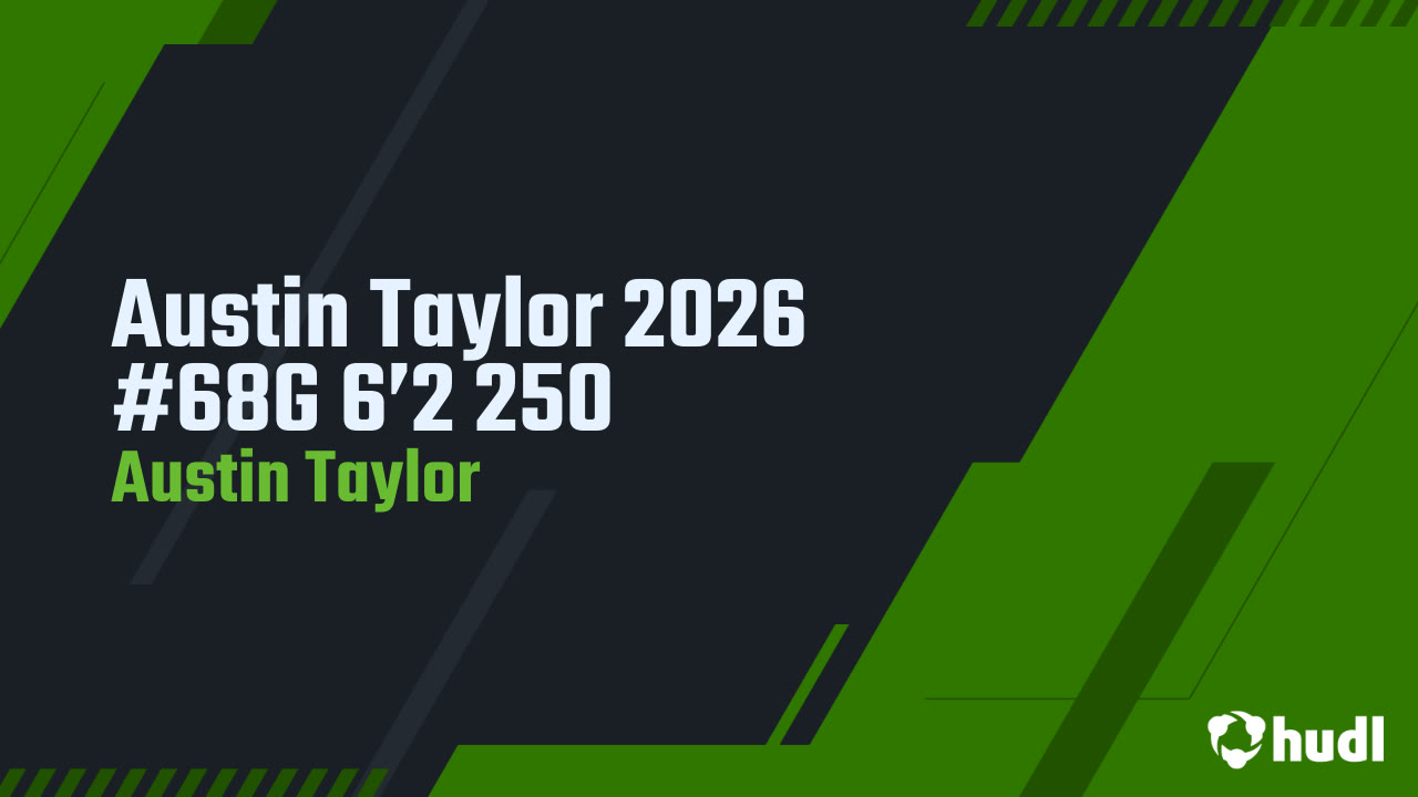 Austin Taylor 2026 #68G 6’2 250 - Austin Taylor highlights - Hudl