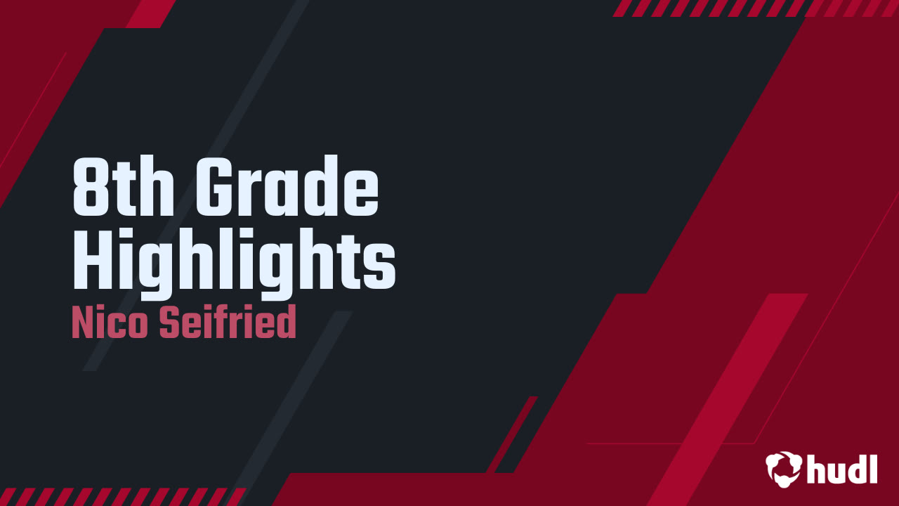 8th Grade Highlights - Nico Seifried highlights - Hudl