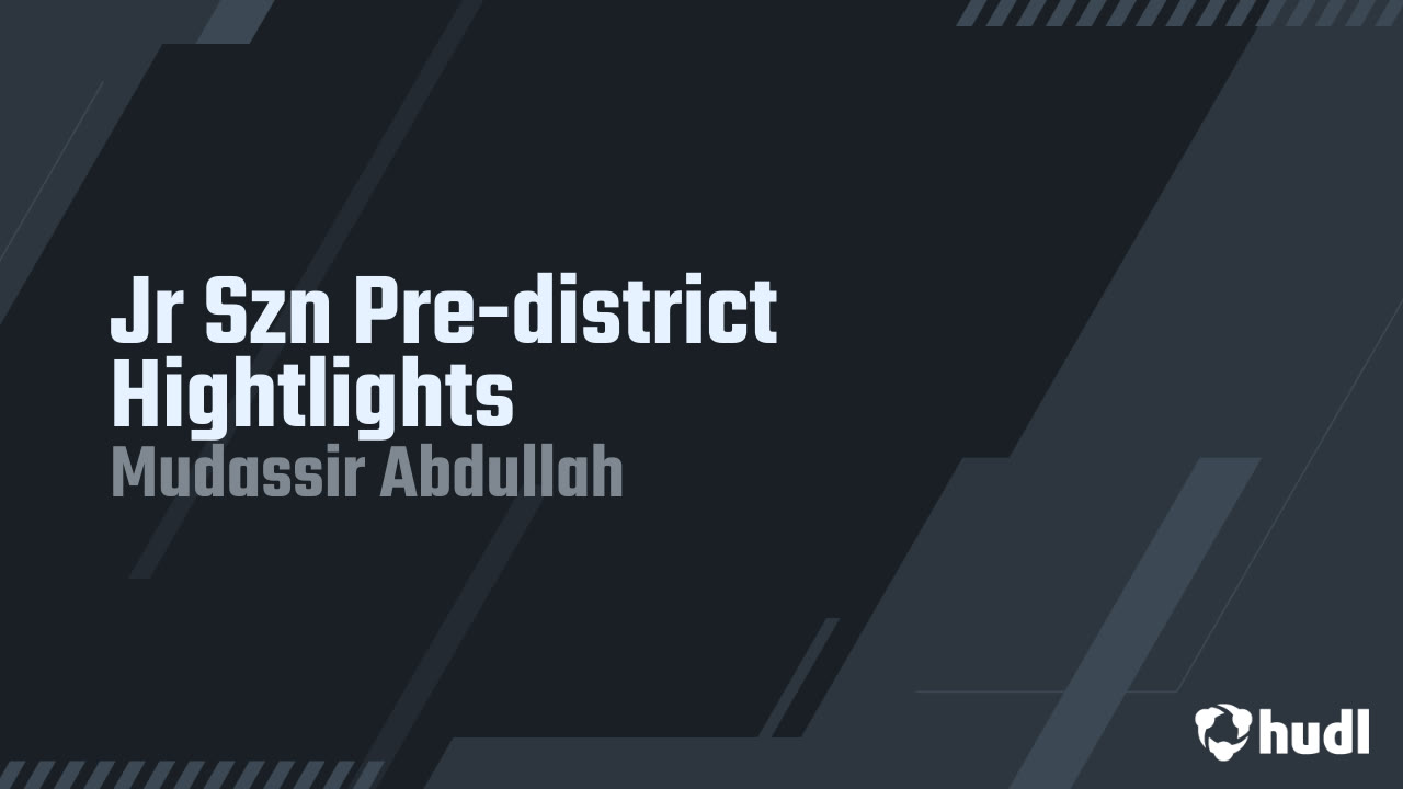Jr Szn Pre-district Hightlights - Mudassir Abdullah highlights - Hudl