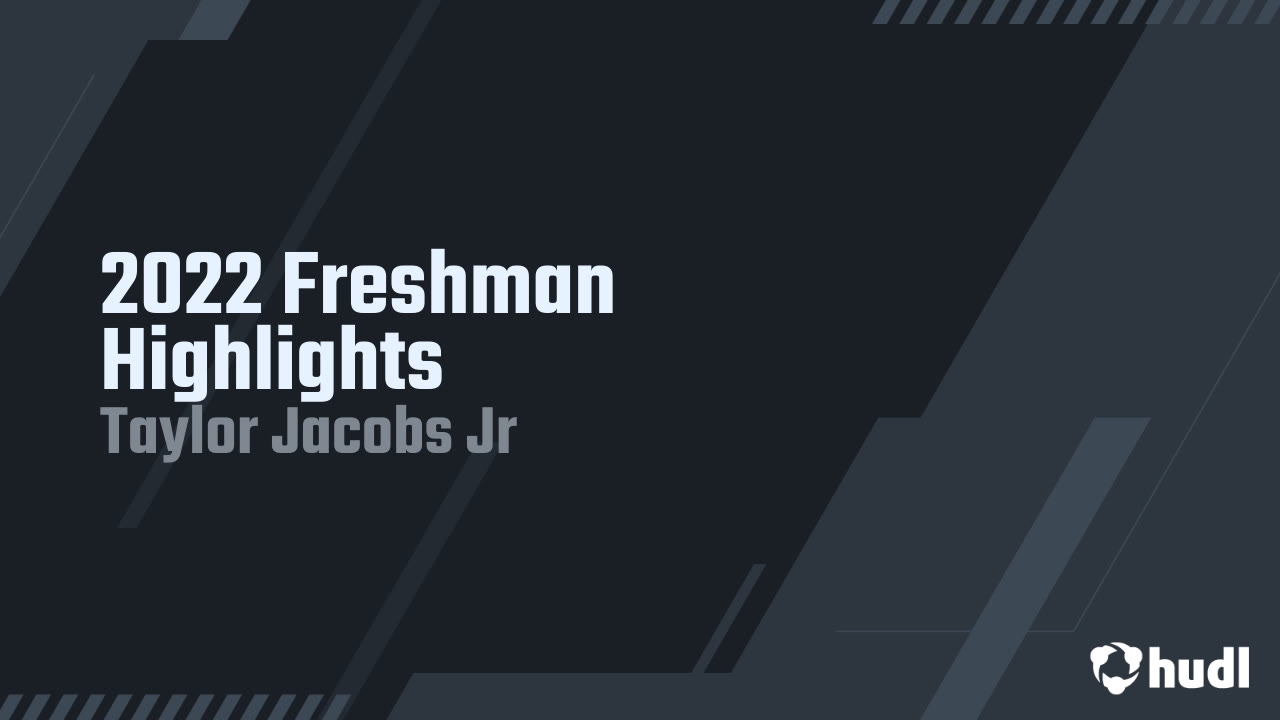 2022 Freshman Highlights - Taylor Jacobs Jr highlights - Hudl