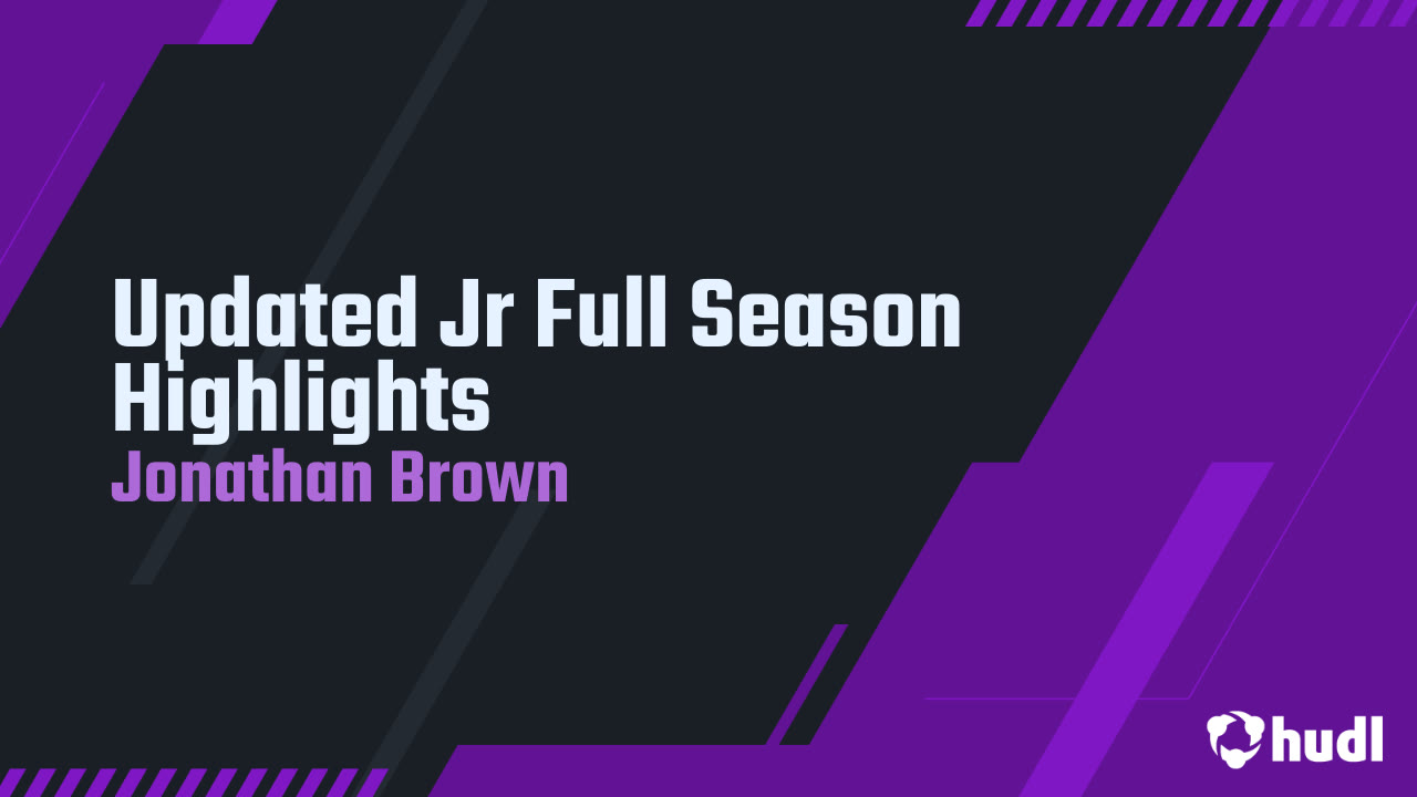 Updated Jr Full Season Highlights - Jonathan Brown highlights - Hudl