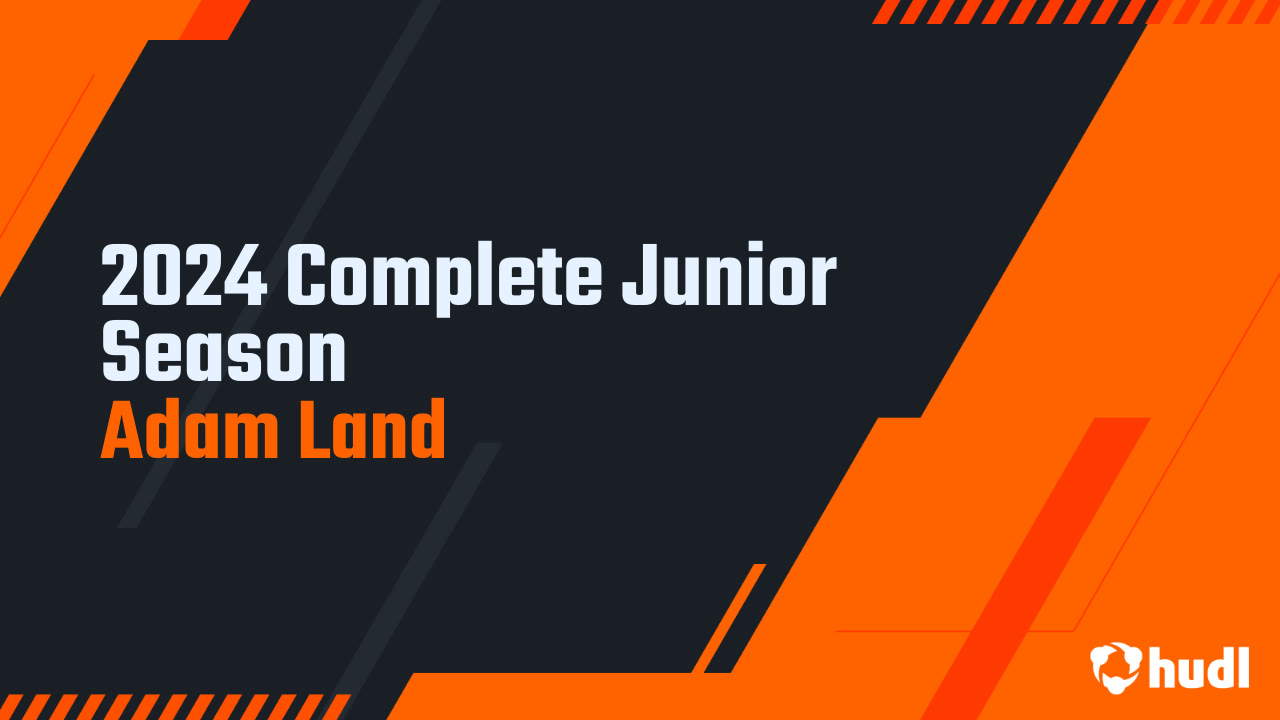 2024 Complete Junior Season - Adam Land highlights - Hudl