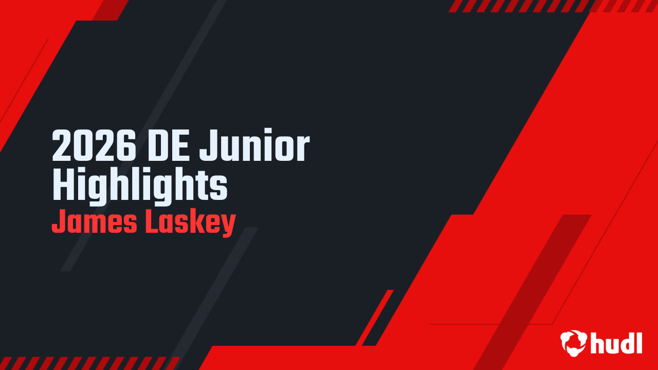 2026 DE Junior Highlights - James Laskey highlights - Hudl