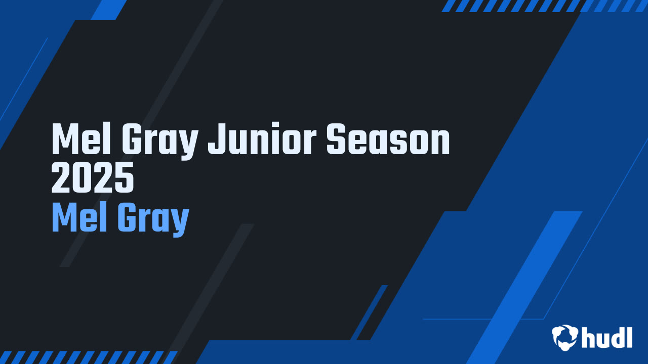 Mel Gray Junior Season 2025 - Mel Gray highlights - Hudl