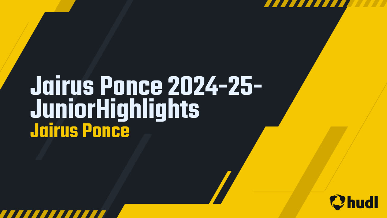 Jairus Ponce 2024-25-JuniorHighlights - Jairus Ponce highlights - Hudl