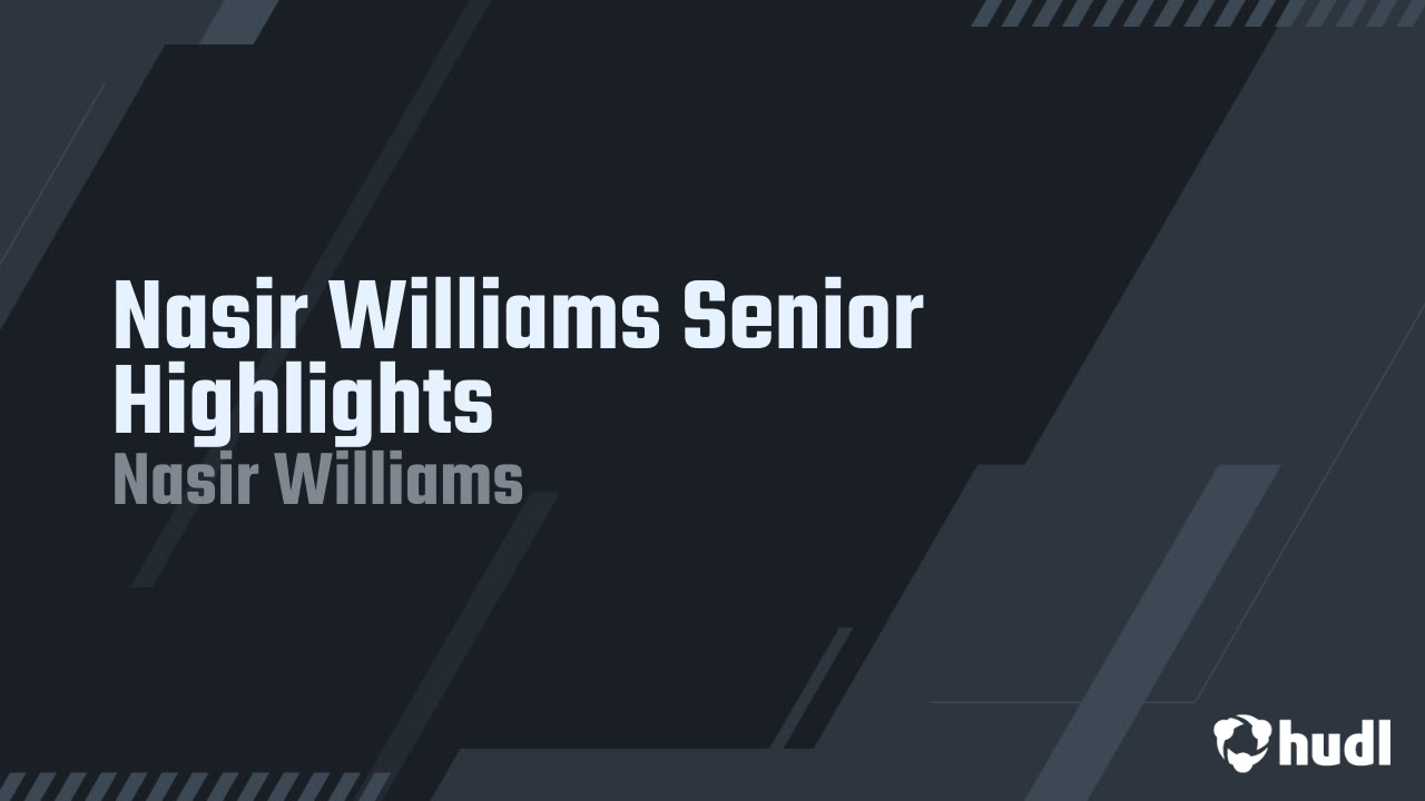 Nasir Williams Senior Highlights - Nasir Williams highlights - Hudl