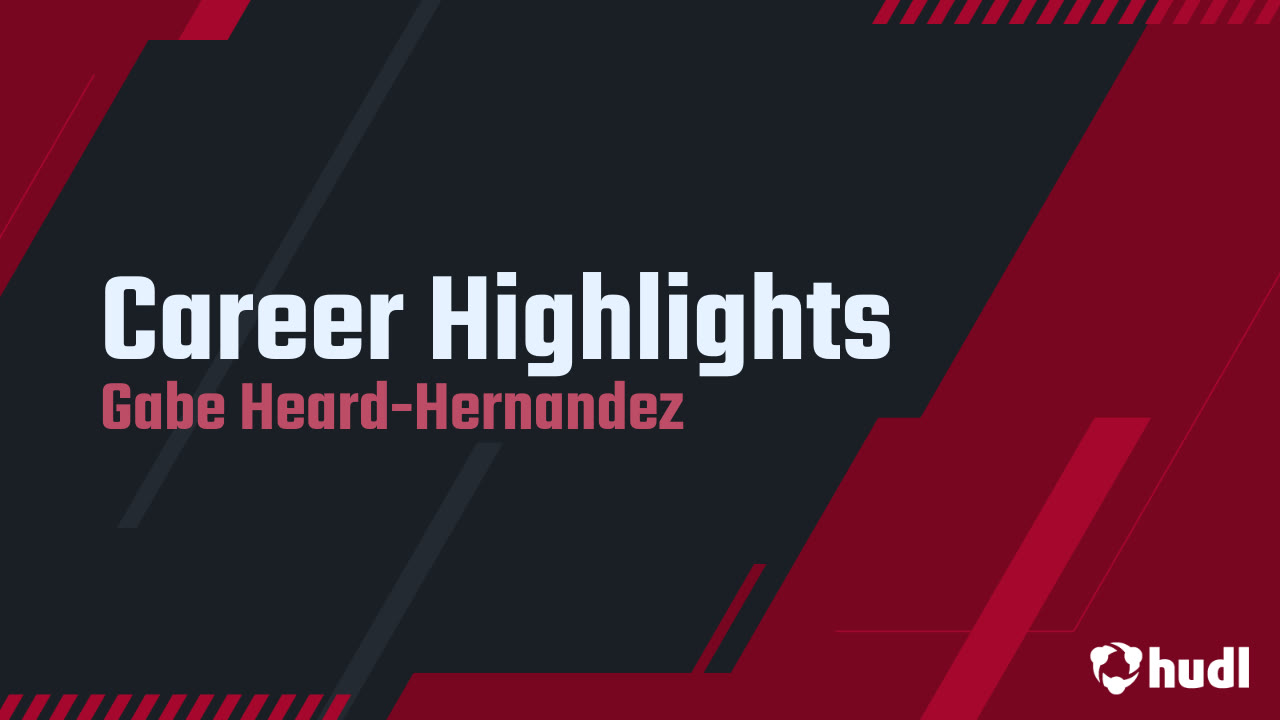 Career Highlights - Gabe Heard-Hernandez highlights - Hudl