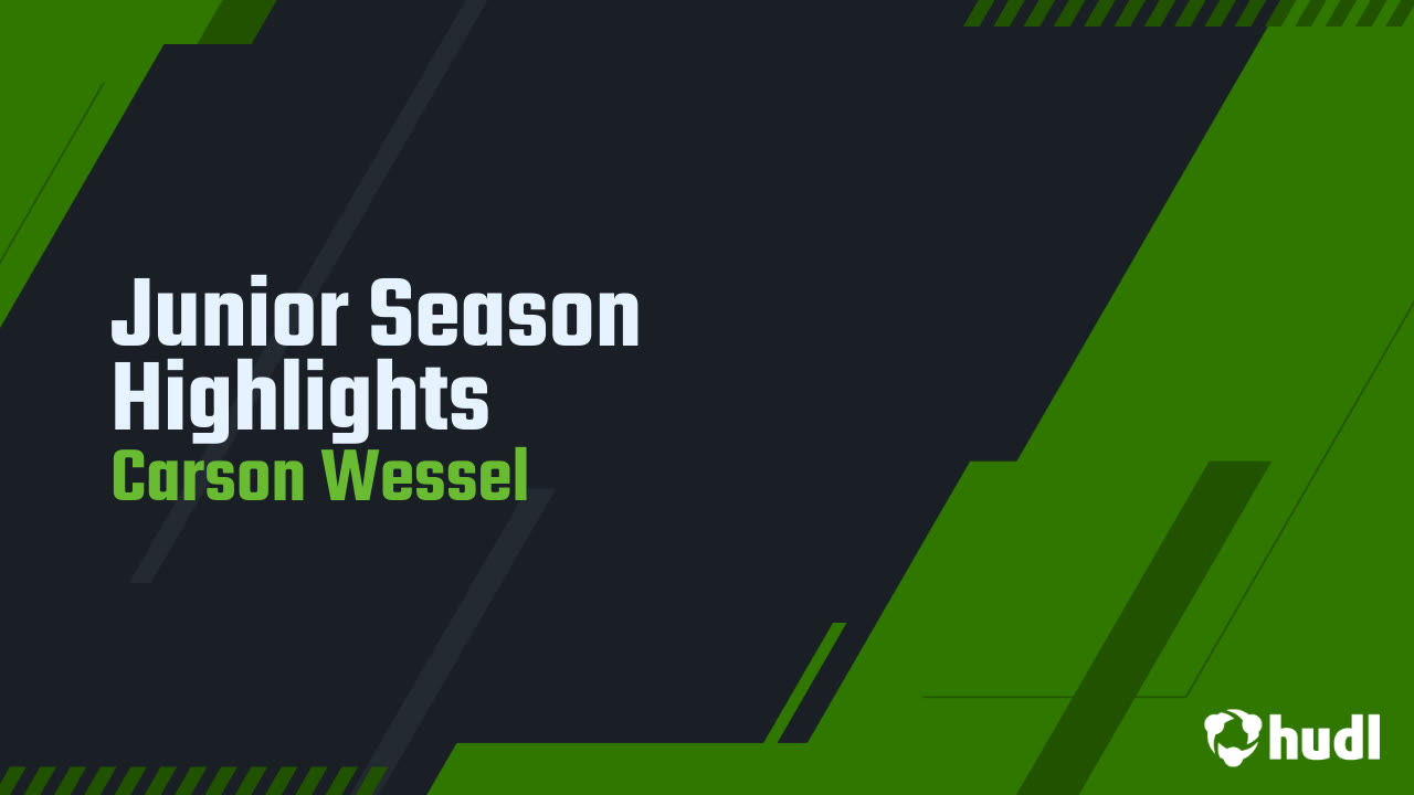 Junior Season Highlights - Carson Wessel highlights - Hudl