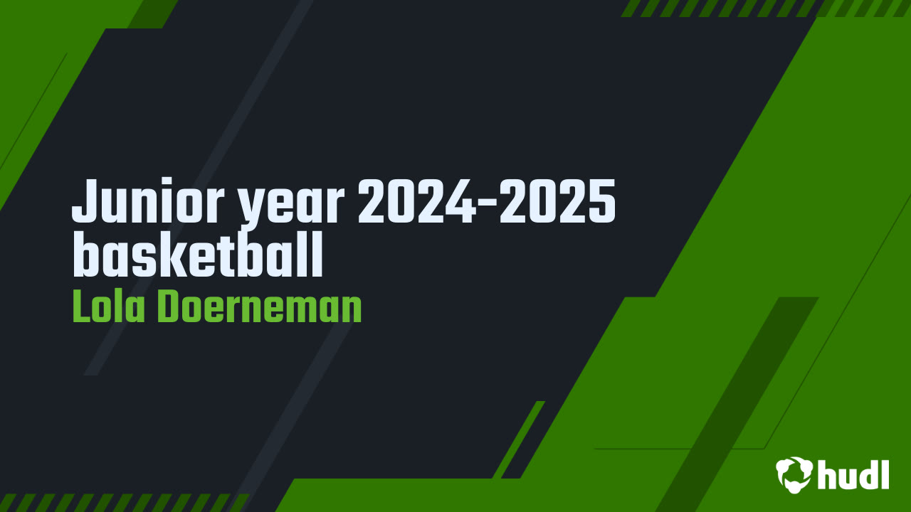 Junior year 2024-2025 basketball - Lola Doerneman highlights - Hudl