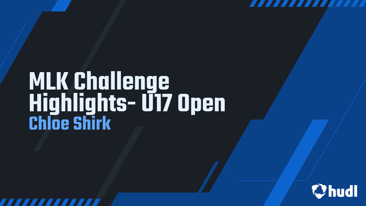 MLK Challenge Highlights- U17 Open - Chloe Shirk highlights - Hudl
