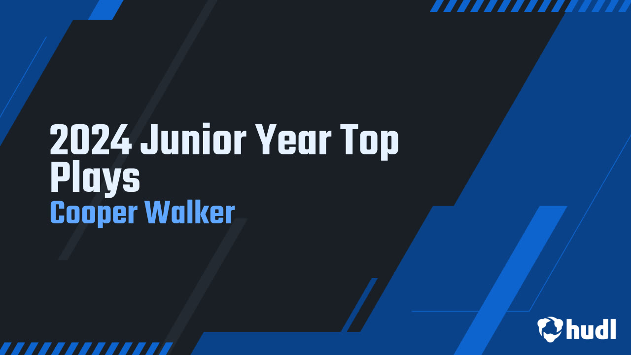 2024 Junior Year Top Plays - Cooper Walker highlights - Hudl