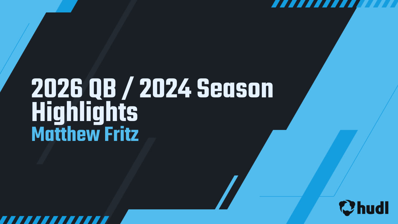 2026 QB / 2024 Season Highlights - Matthew Fritz highlights - Hudl