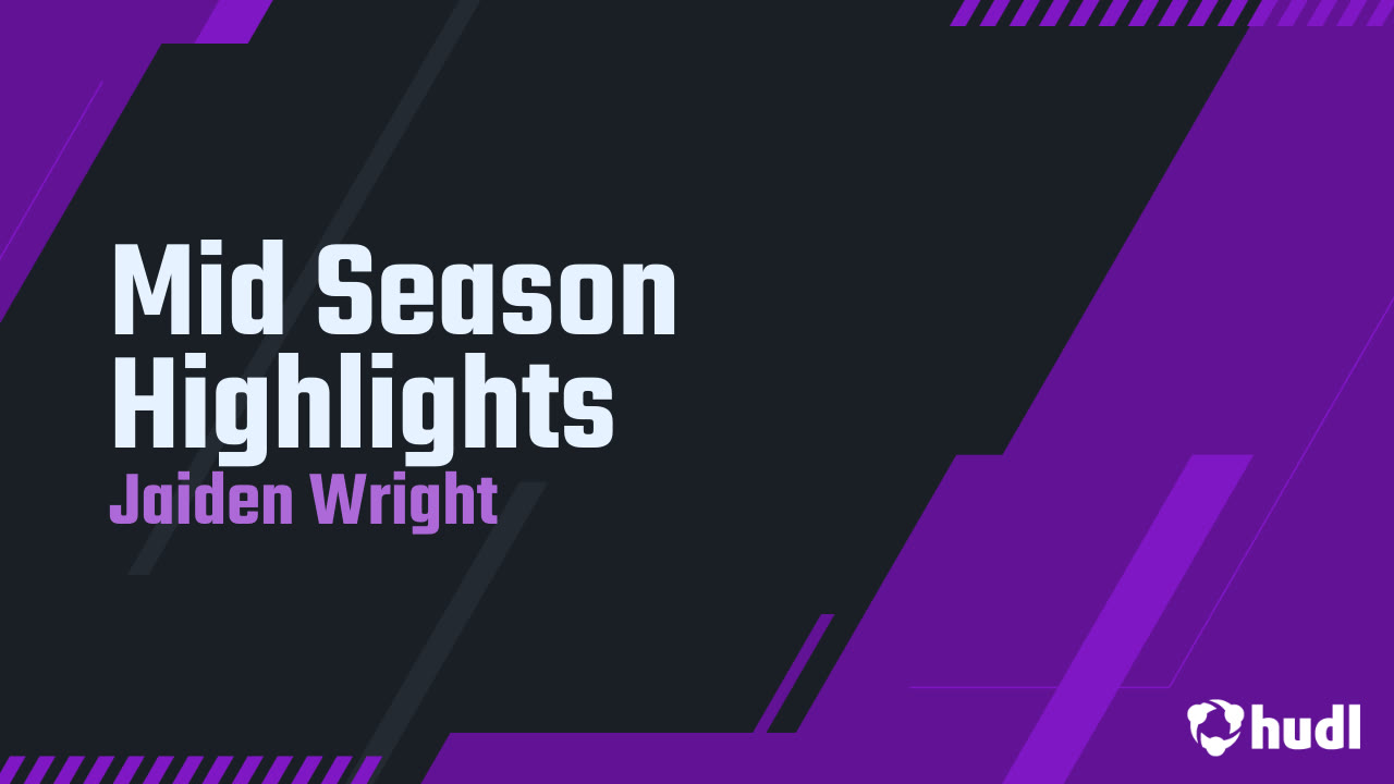 Mid Season Highlights - Jaiden Wright highlights - Hudl