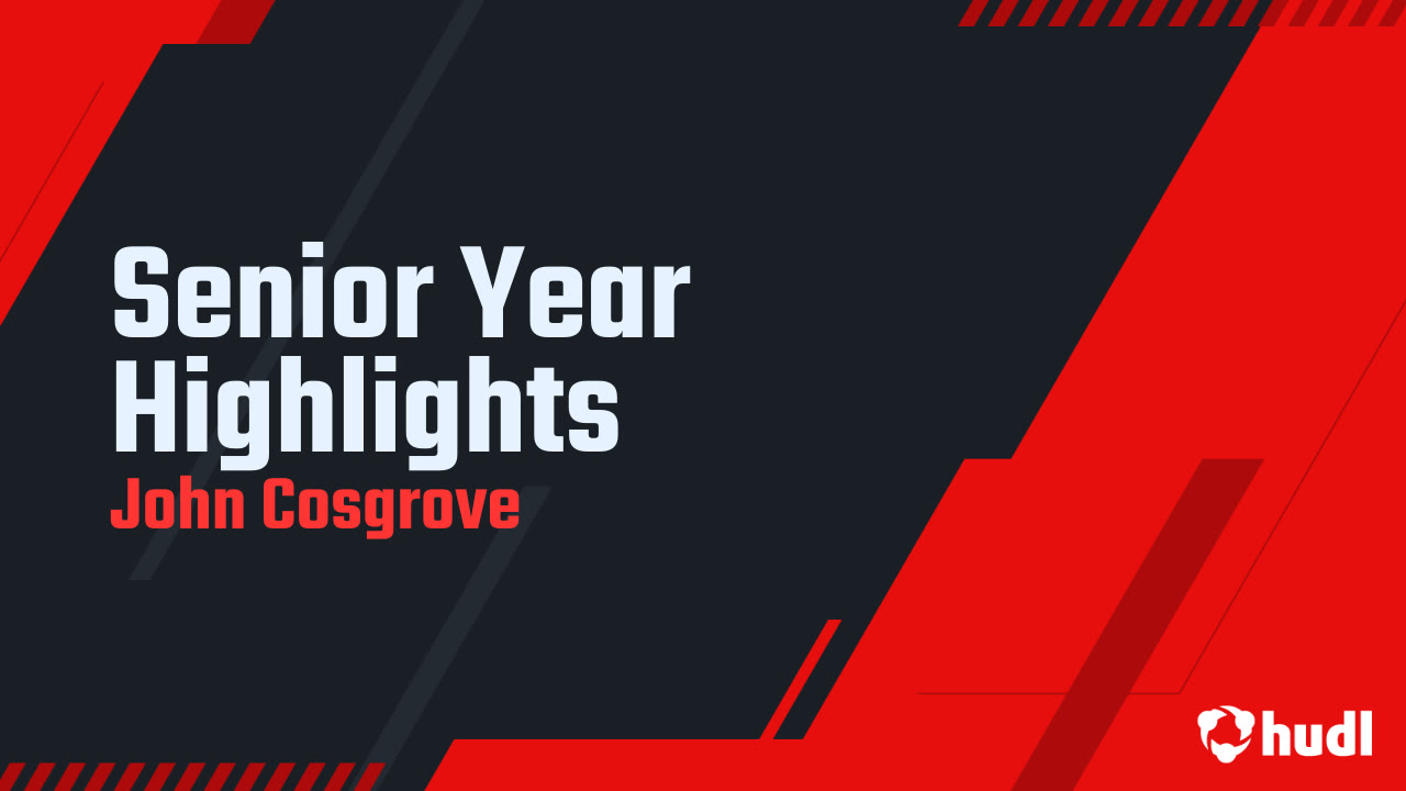 Senior Year Highlights - John Cosgrove highlights - Hudl