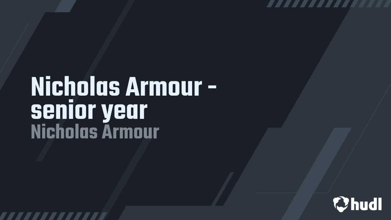 Nicholas Armour - senior year - Nicholas Armour highlights - Hudl