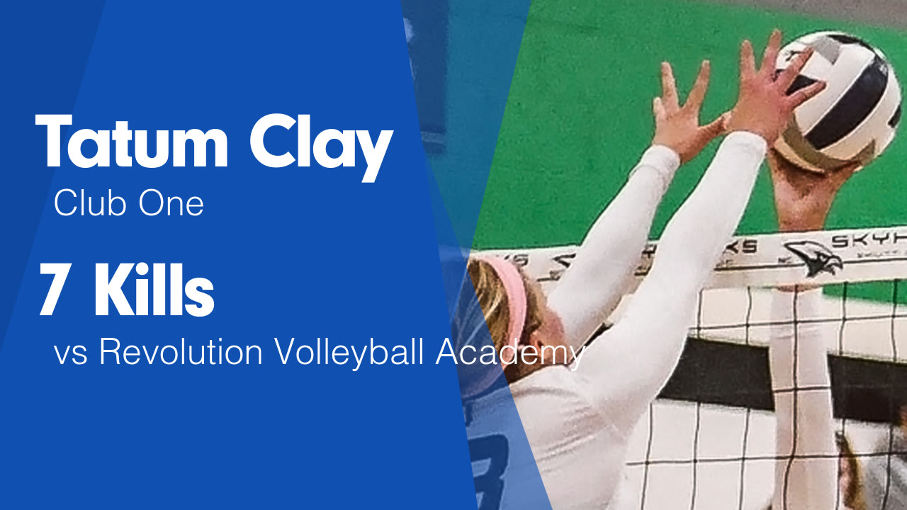7 Kills vs Revolution Volleyball Academy - Tatum Clay highlights - Hudl