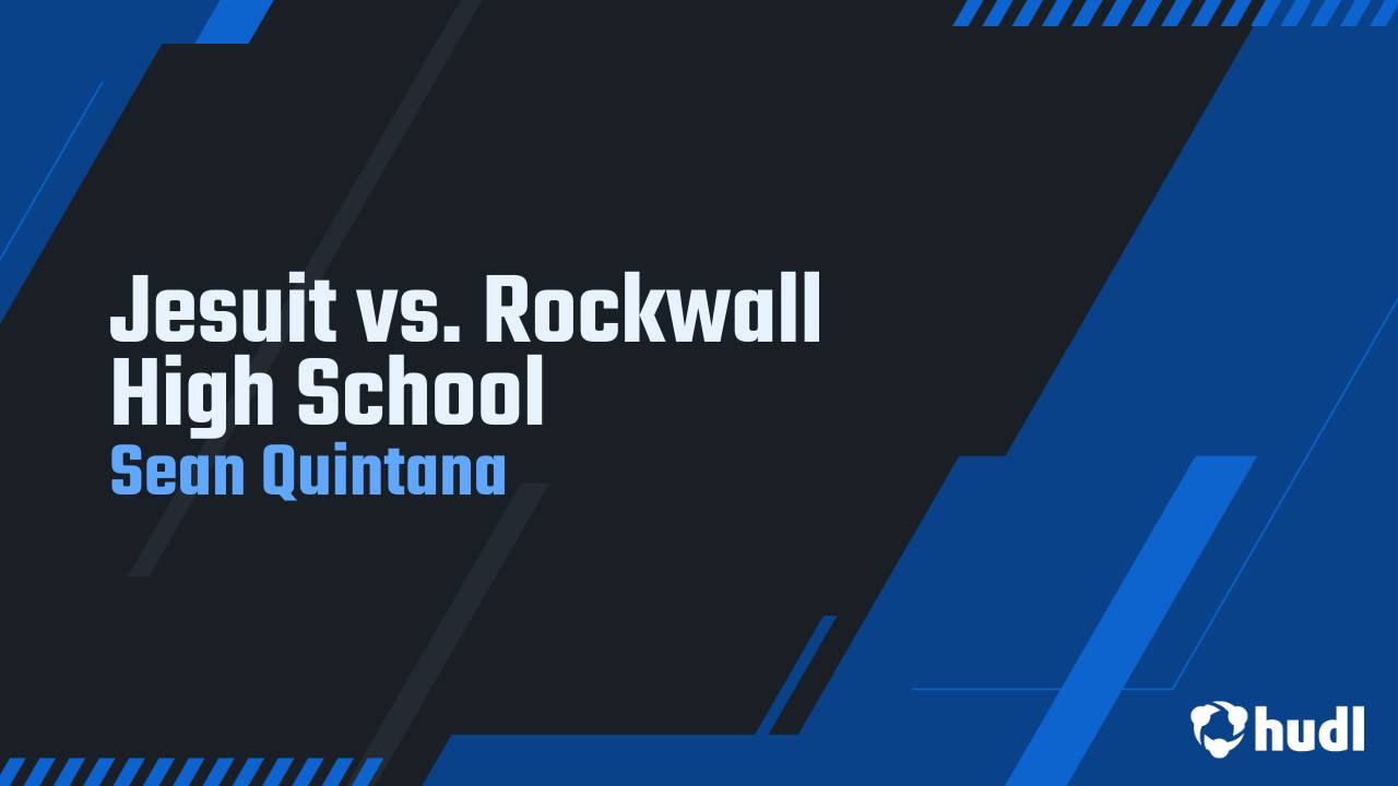 Jesuit vs. Rockwall High School - Sean Quintana highlights - Hudl