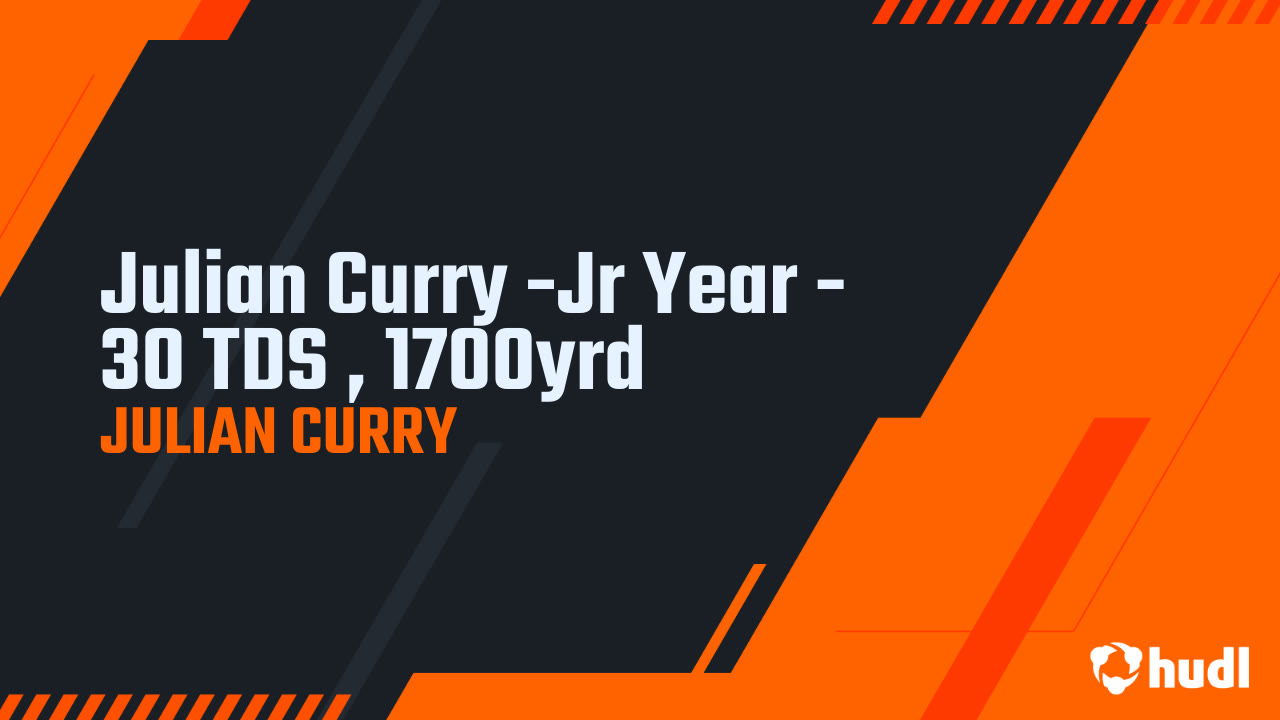 Julian Curry -Jr Year - 30 TDS , 1700yrd - JULIAN CURRY highlights - Hudl