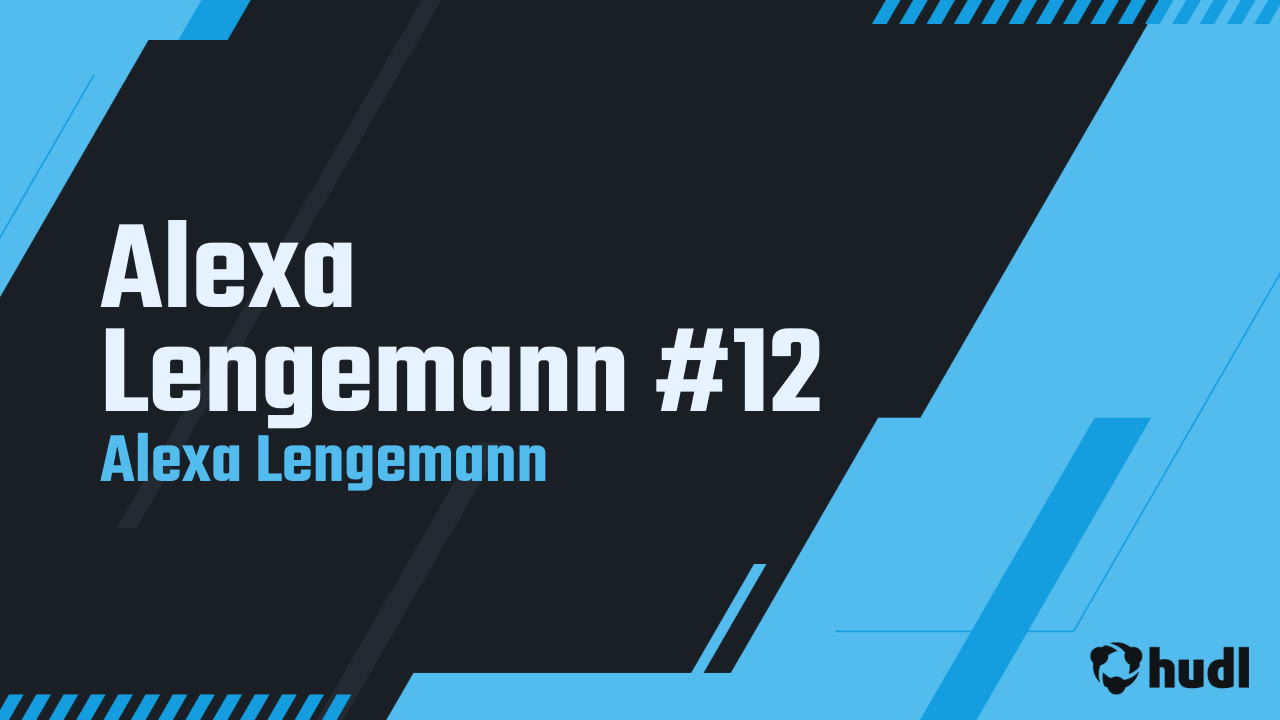 Alexa Lengemann #12 - Alexa Lengemann highlights - Hudl
