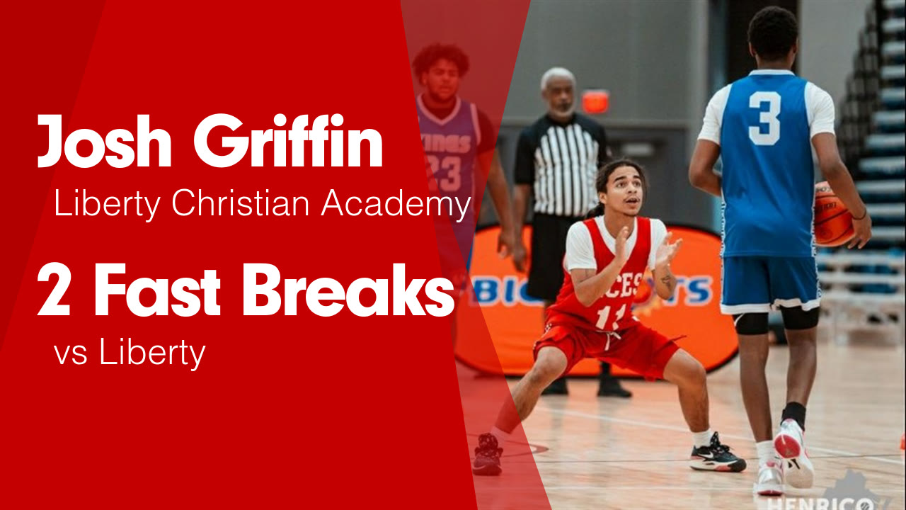 2 Fast Breaks vs Liberty - Josh Griffin highlights - Hudl