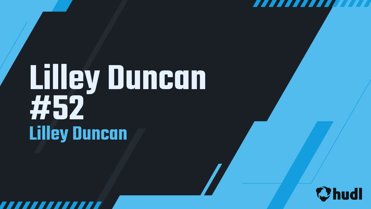Lilley Duncan #52 - Lilley Duncan highlights - Hudl