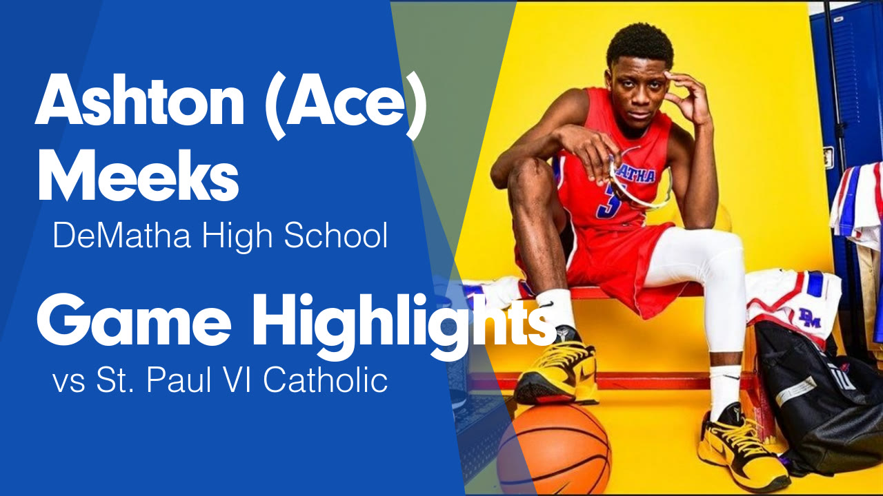 Game Highlights vs St. Paul VI Catholic - Ashton (Ace) Meeks highlights ...