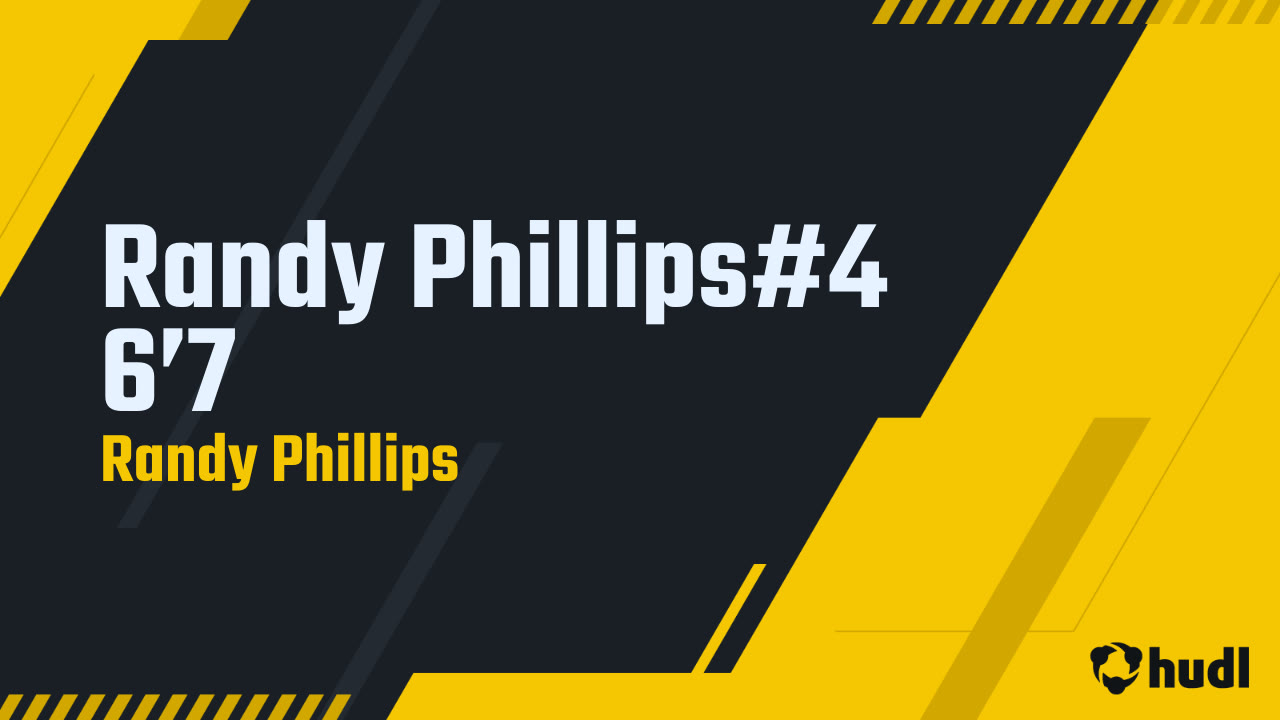 Randy Phillips#4 6’7 - Randy Phillips highlights - Hudl