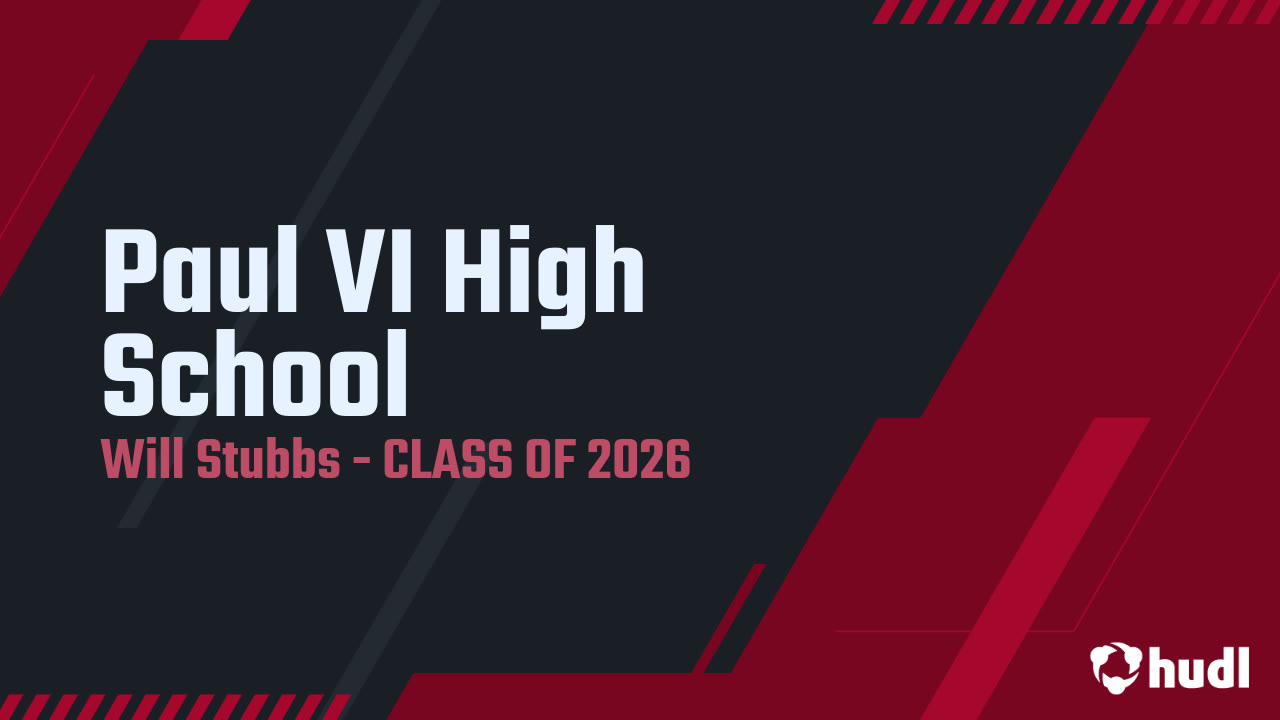 Paul VI High School - Will Stubbs - CLASS OF 2026 highlights - Hudl